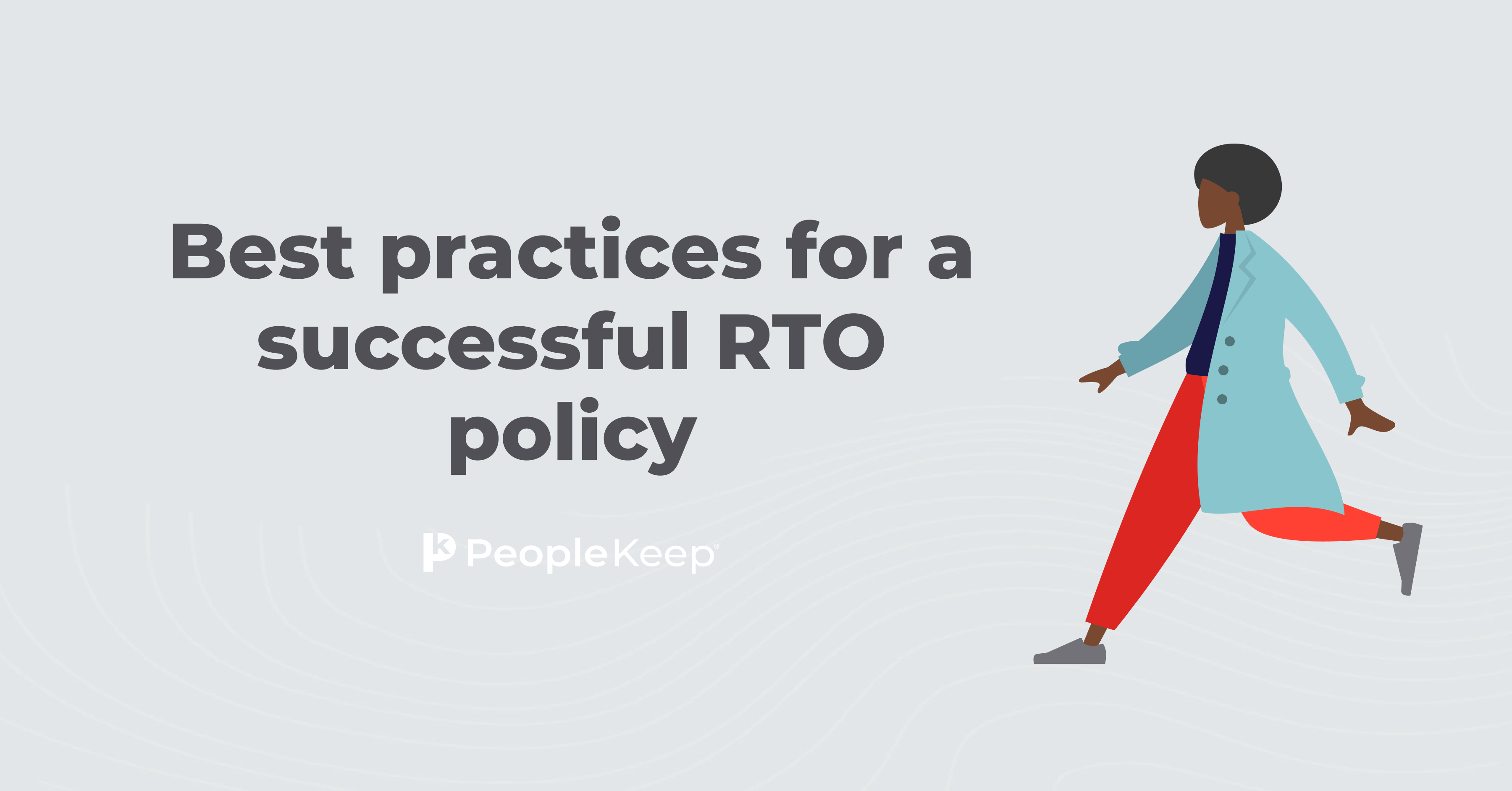 Best practices for a successful RTO policy
